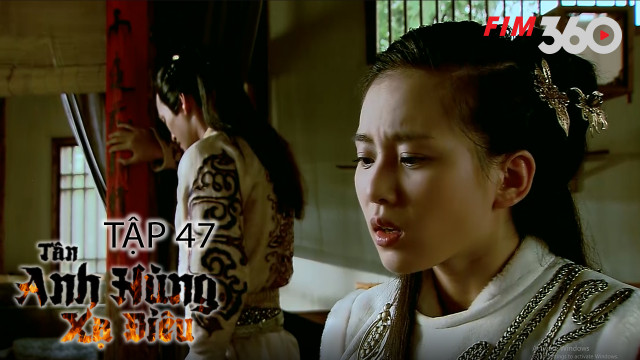 Tân Anh Hùng Xạ Điêu - The Legend Of The Condor Heroes - Tập 47 | Tập 47