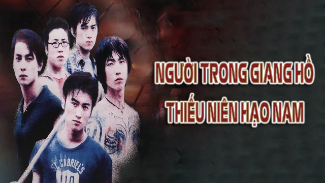 Người Trong Giang Hồ : Thiếu Niên Trần Hạo Nam - Young And Dangerous ...