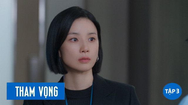 Tham Vọng - Agency | Tập 3
