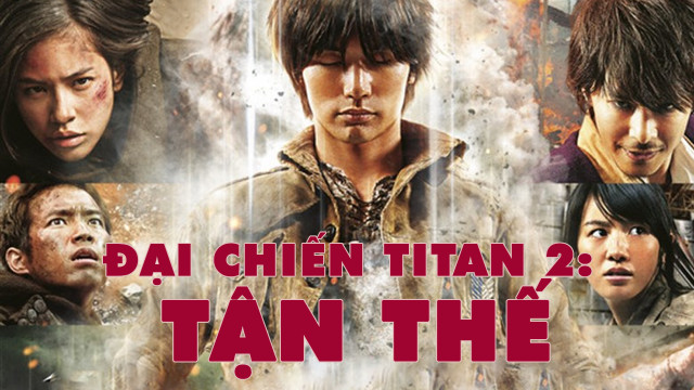 Đại Chiến Titan 2: Tận Thế - Attack On Titan: Part 2
