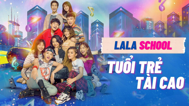 LaLa School: Tuổi Trẻ Tài Cao | Tập 1