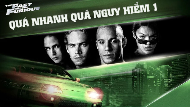 Quá Nhanh Quá Nguy Hiểm 1 - The Fast And The Furious