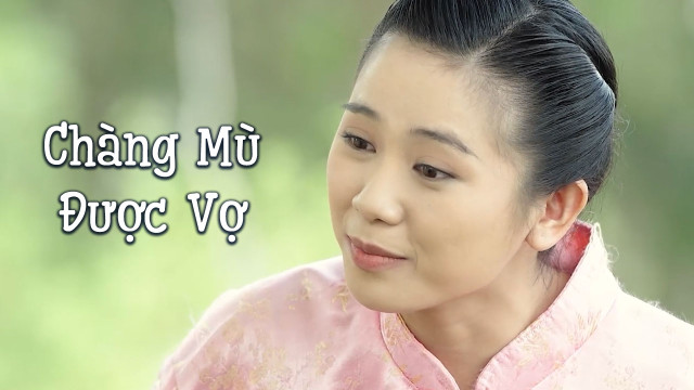 Chàng Mù Được Vợ