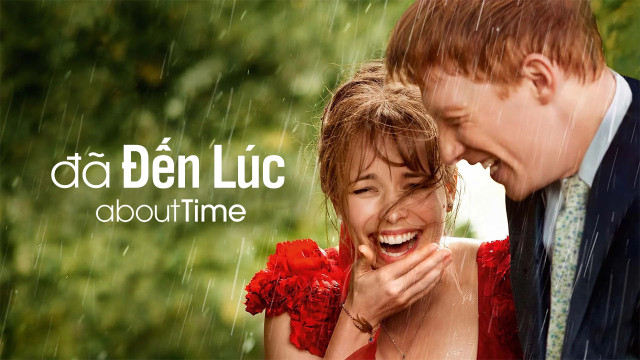 Đã Đến Lúc (About Time) Vietsub - Phim Tình Cảm Lãng Mạn