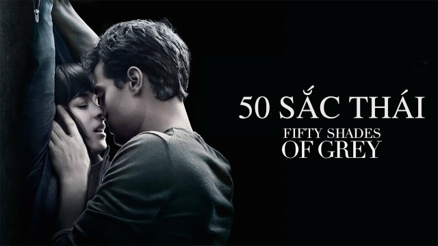 4K 50 Sắc Thái - Fifty Shades Of Grey