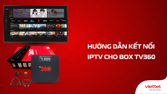Hướng dẫn chuyển đổi mô hình kết nối IPTV cho AndroidBox TV360