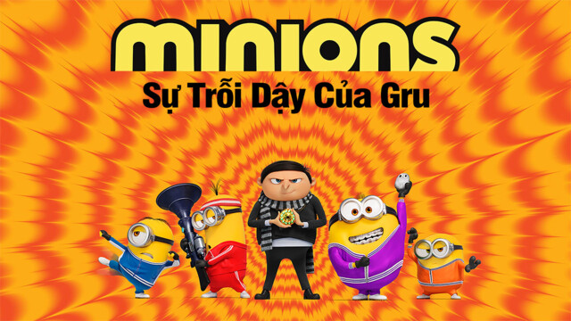 Minions: Sự Trỗi Dậy Của Gru - Minions: The Rise of Gru