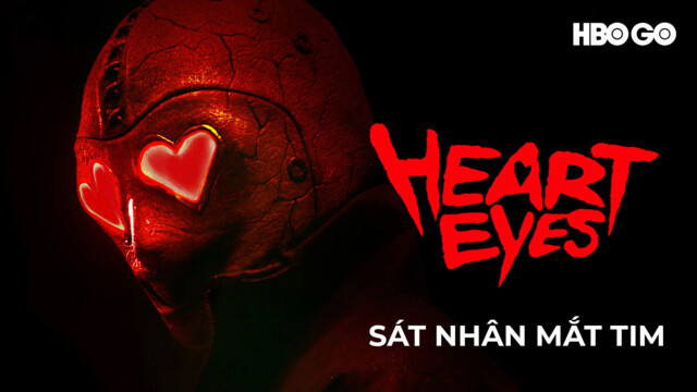 Sát Nhân Mắt Tim - Heart Eyes